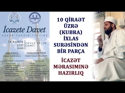 10 Qiraət üzrə (Kubra) İxlas surəsindən bir parça, İcazət mərasiminə hazırlıq | Bəxtiyar Turabov