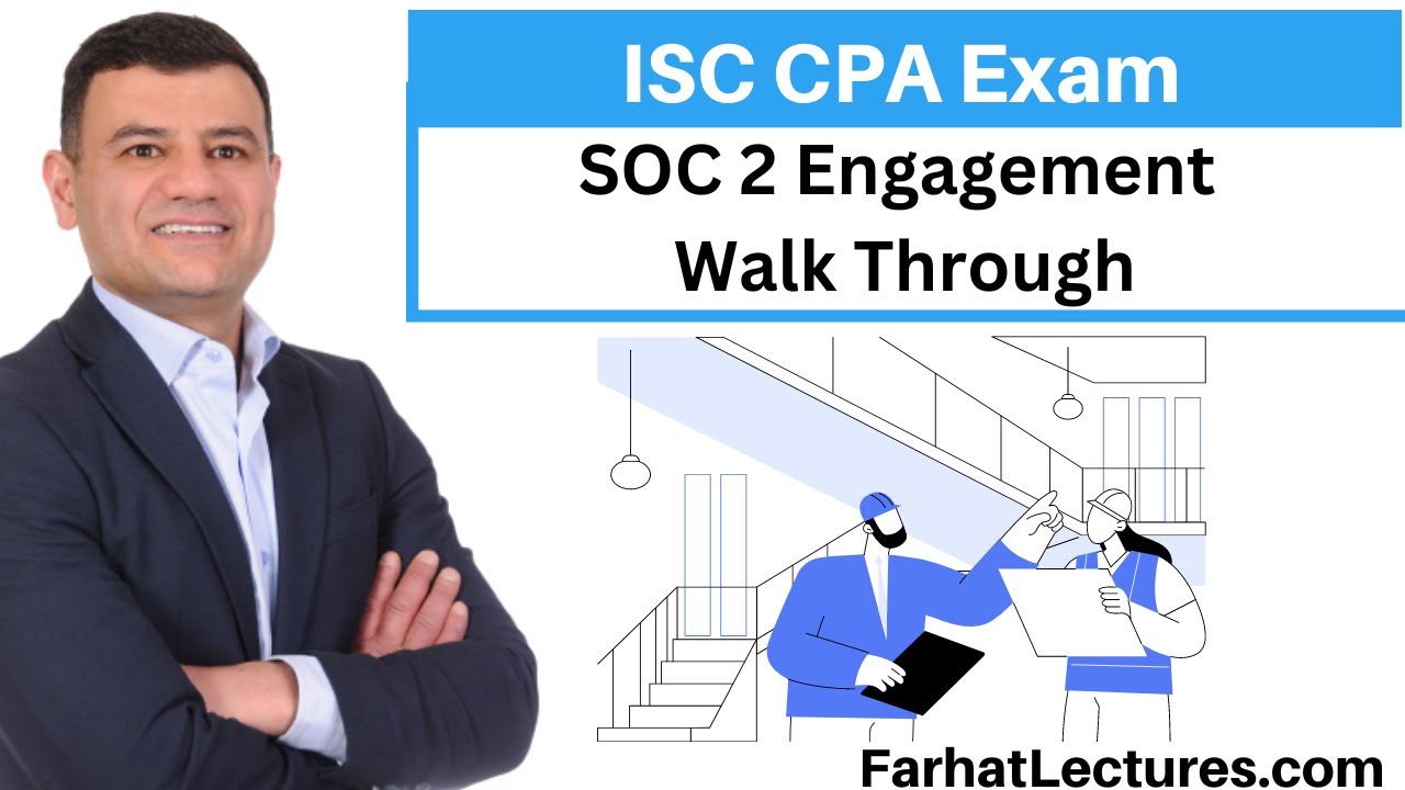 SOC 2 Engagement Walk Through. Information Systems and Controls ISC CPA Exam - YouTube
