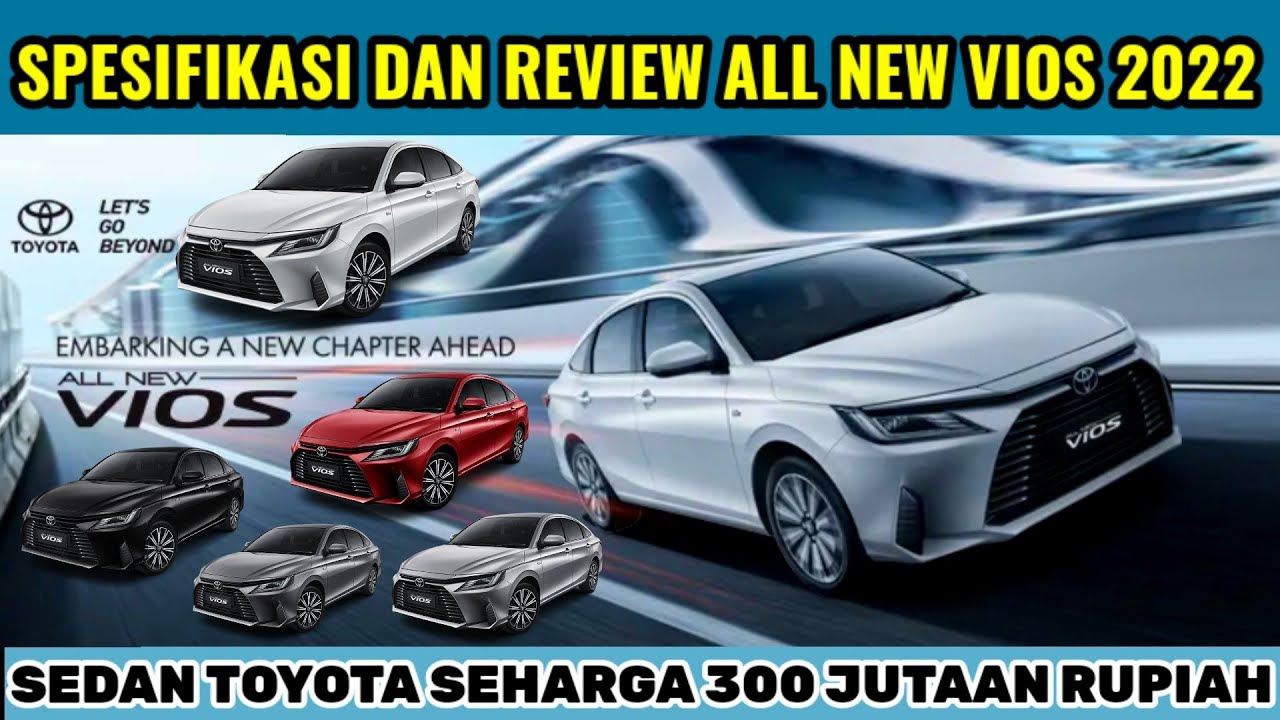 All New Vios 2022 Resmi Rilis Di Indonesia Dengan Tampang Baru & Fitur ...