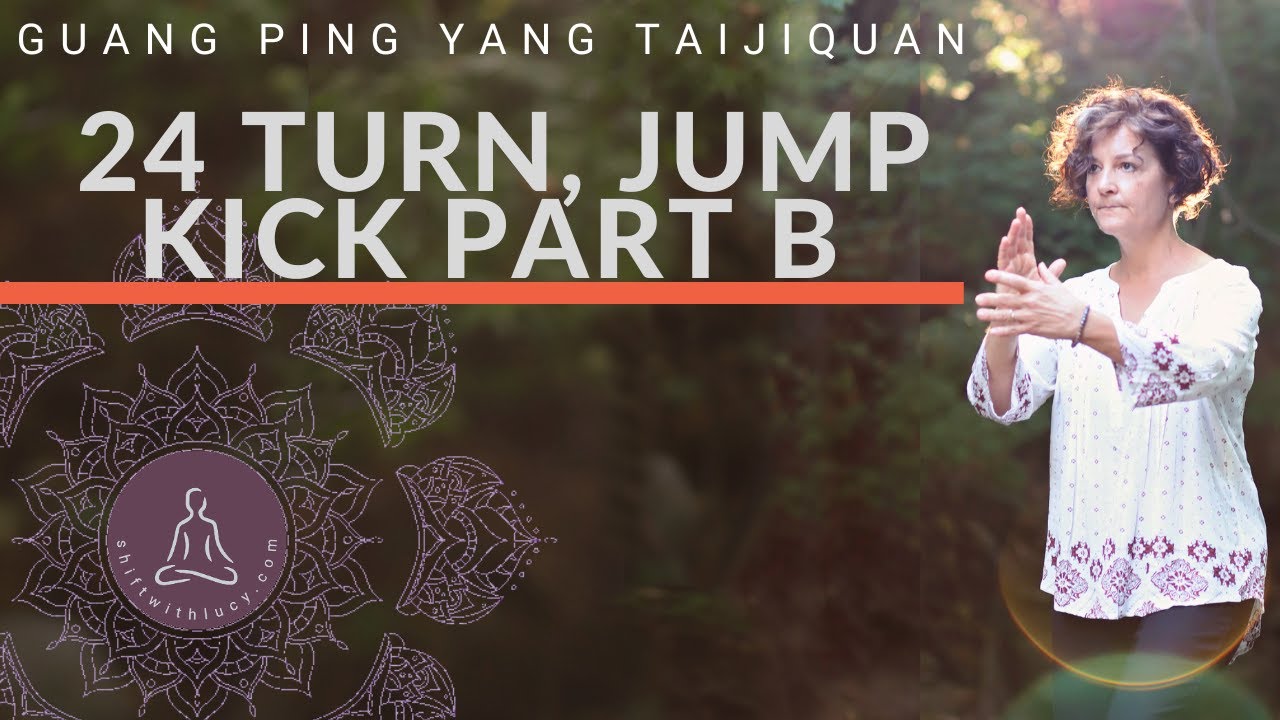 Movement 24 Guang Ping Yang Taijiquan Turn Body Jump Kick Part B - YouTube