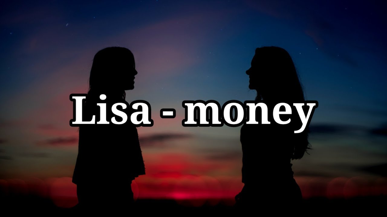 LISA - MONEY (Lyrics) - YouTube