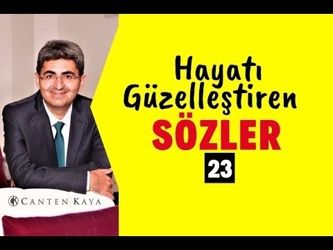 HAYATI GÜZELLEŞTİREN SÖZLER - Söz 23 | Canten Kaya