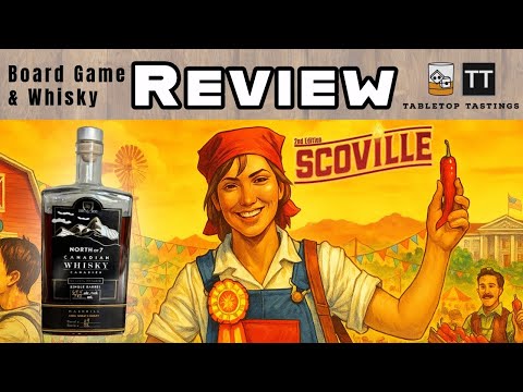 Scoville 2nd Edition and North of 7 - Board Game Whisky Pairing