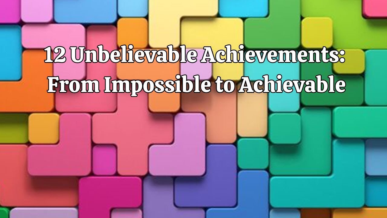 12 Unbelievable Achievements From Impossible to Achievable - YouTube