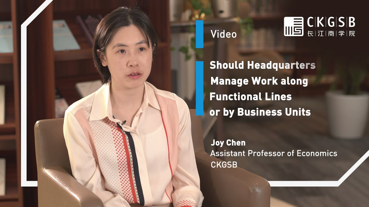 CKGSB Professor Joy Chen_Should Headquarters Manage Work along ...