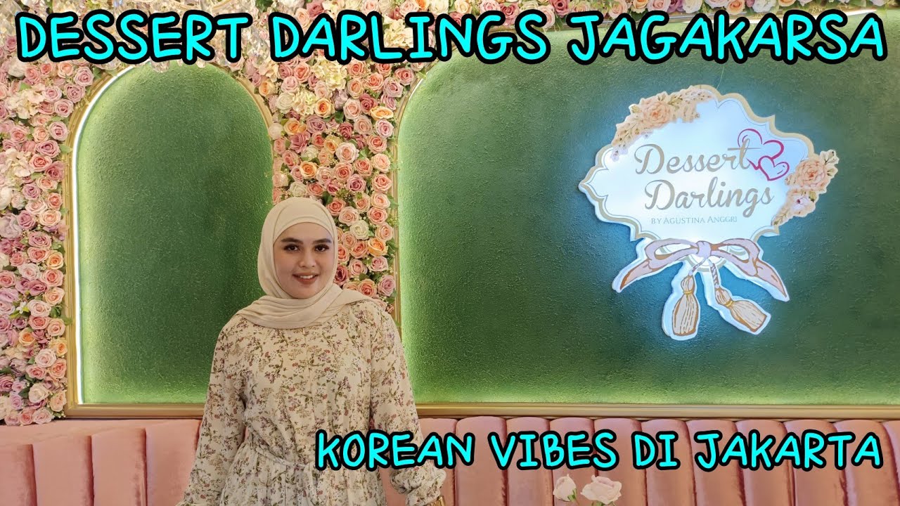 DESSERT DARLINGS JAGAKARSA | KOREAN VIBES DI JAKARTA - YouTube