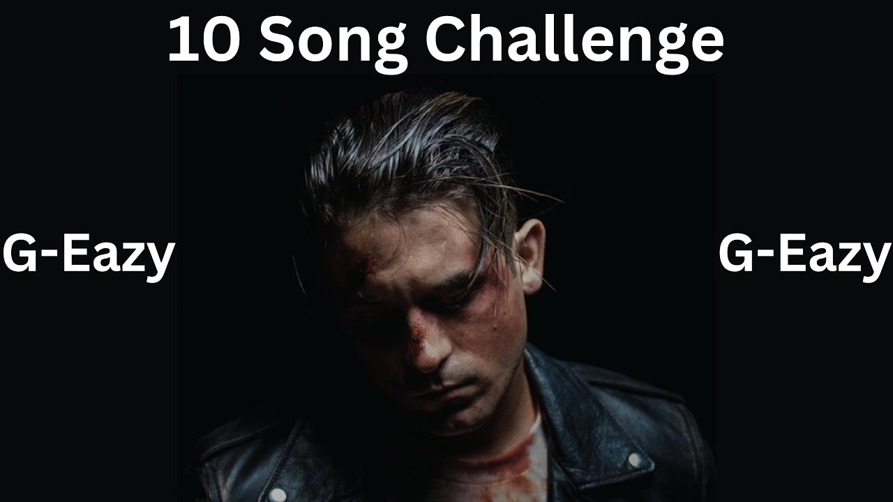 10 Song Challenge - G-Eazy - YouTube