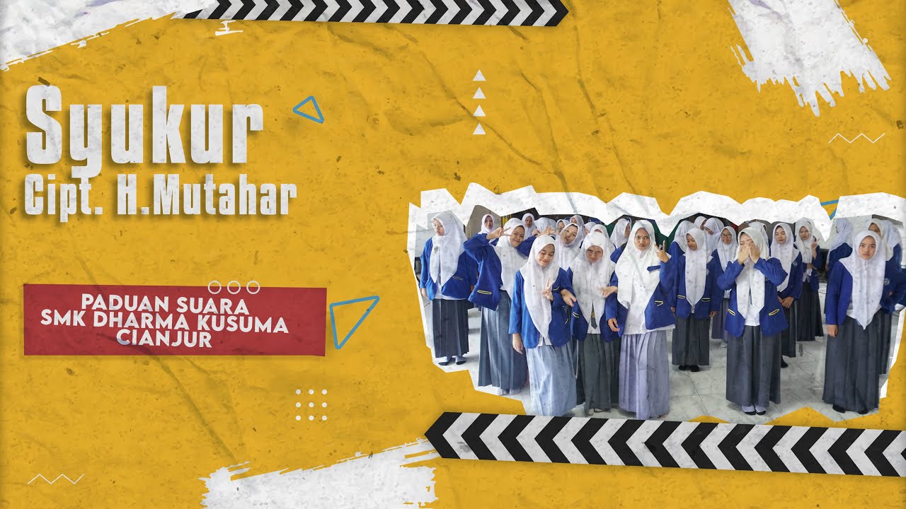 Syukur (H Mutahar) by Paduan Suara SMK PK Dharma Kusuma Cianjur - YouTube