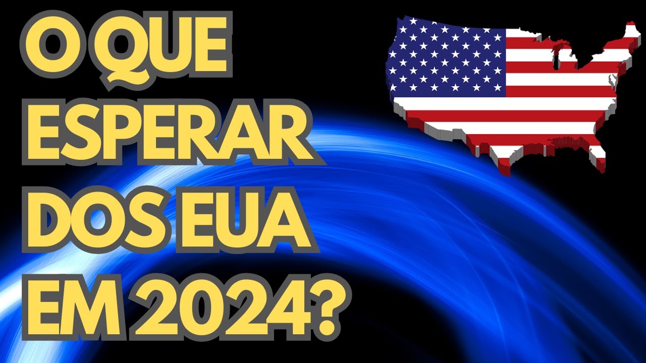 O que esperar dos Estados Unidos em 2024 - YouTube