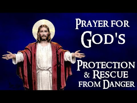 PRAYER FOR GODS PROTECTION AND RESCUE FROM DANGER - YouTube