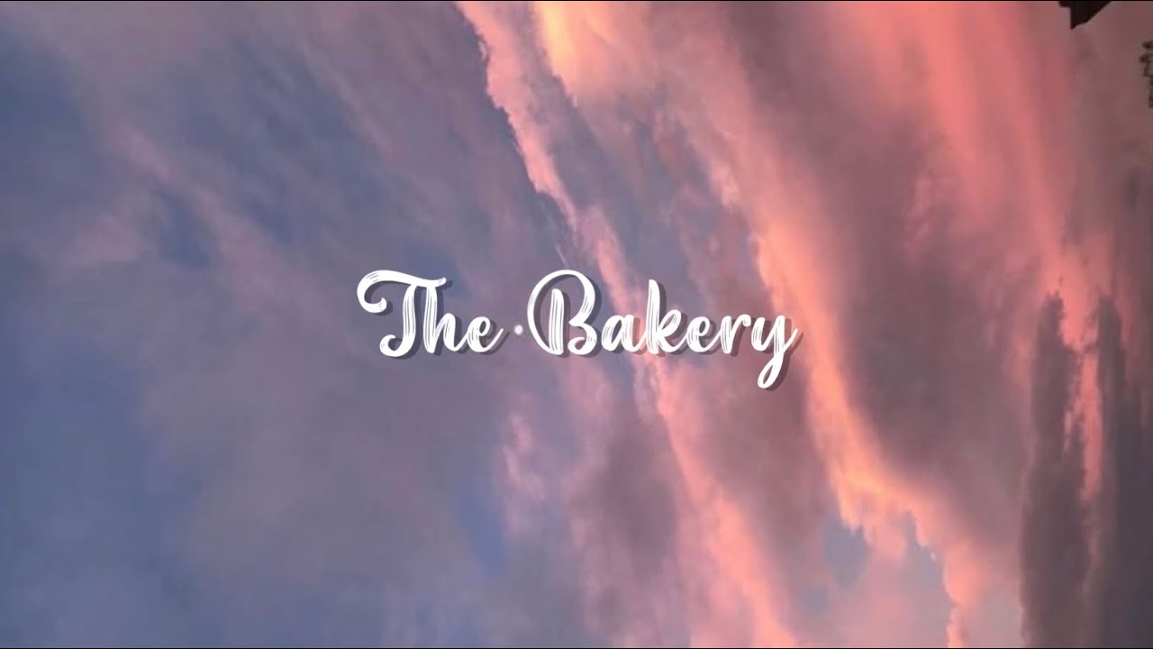 The Bakery Lyrics | Fav Lyrics - YouTube