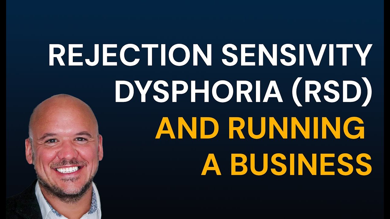 Understanding Rejection Sensitivity Dysphoria (RSD) in Business and ...