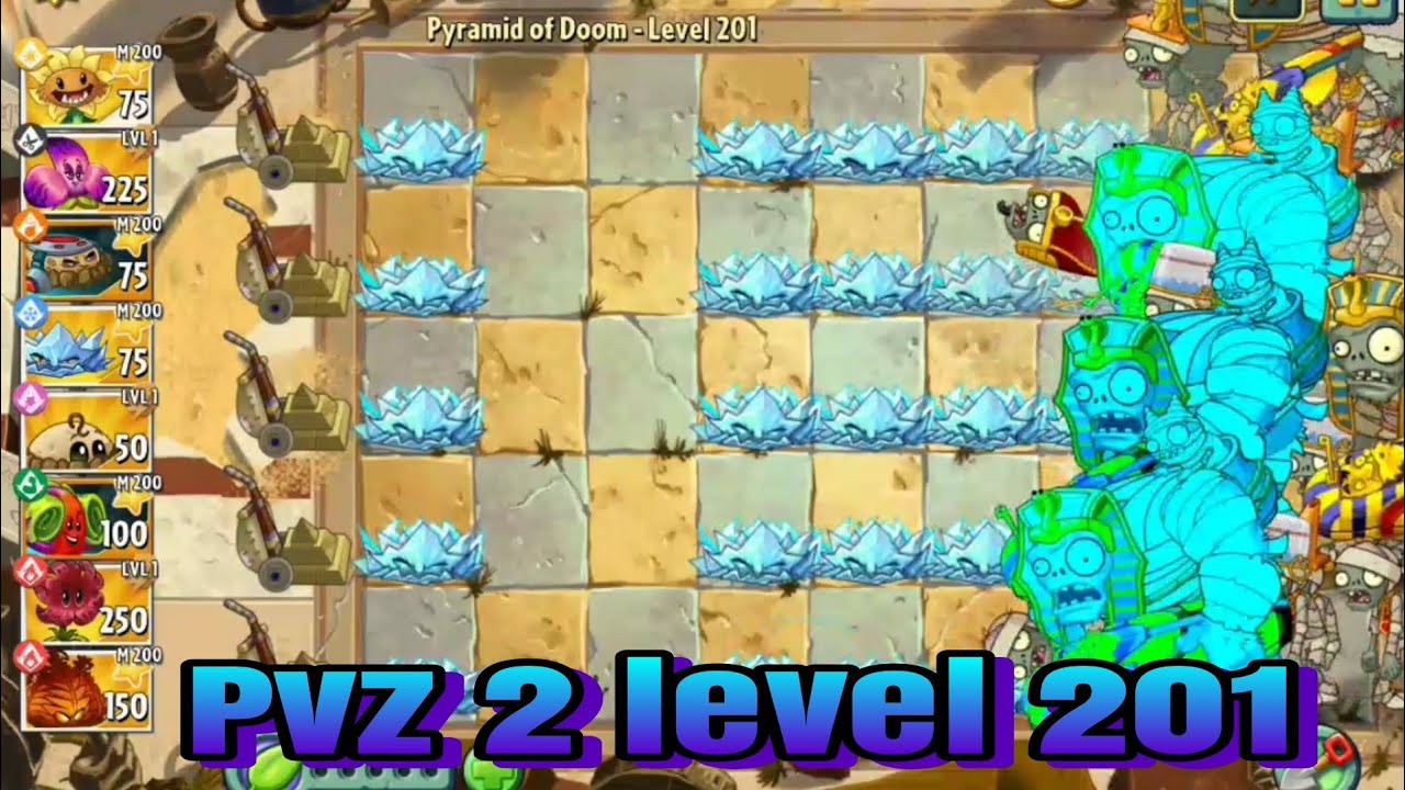 plants vs zombie 2 pyramid of doom level 201 - YouTube