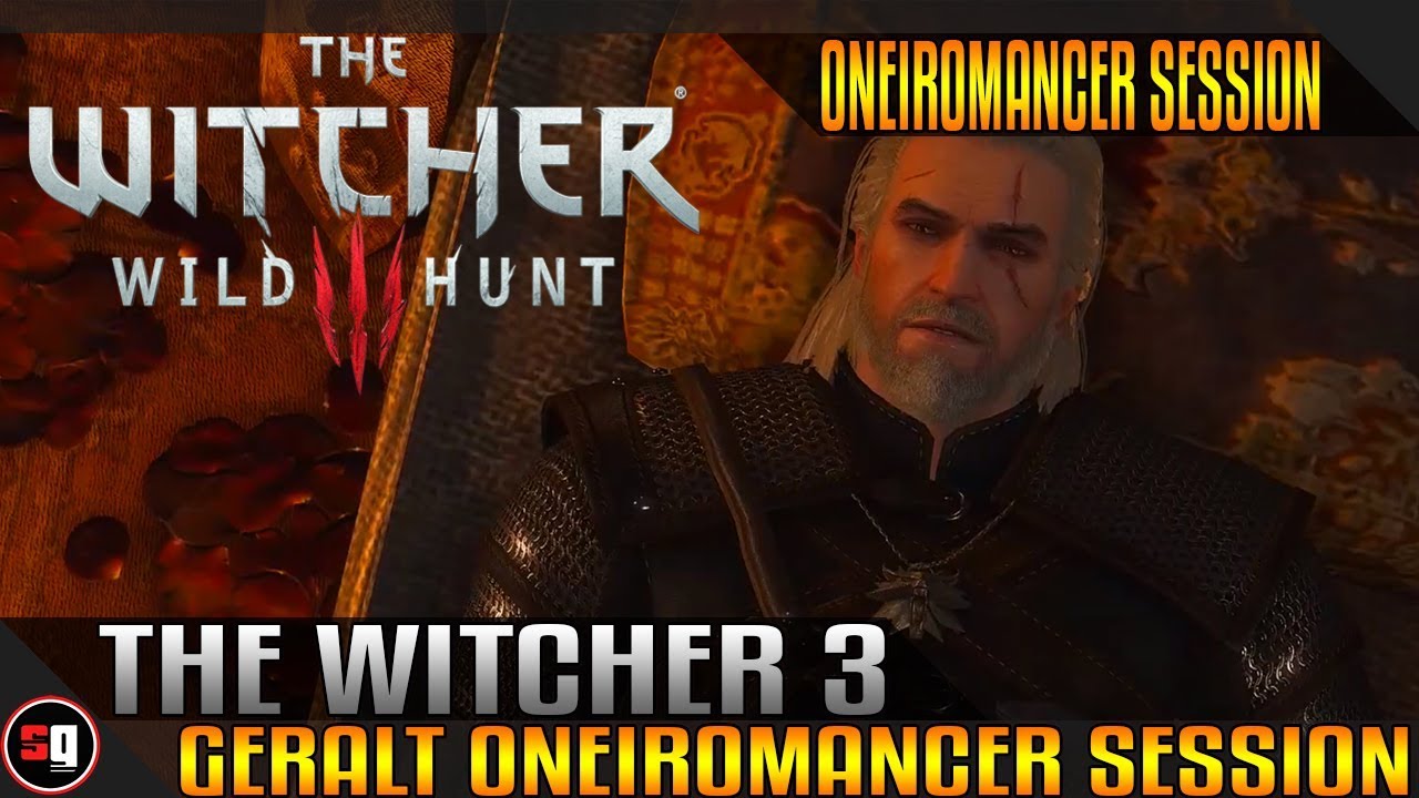 The Witcher 3 Wild Hunt - Geralt Oneiromancer Session - YouTube