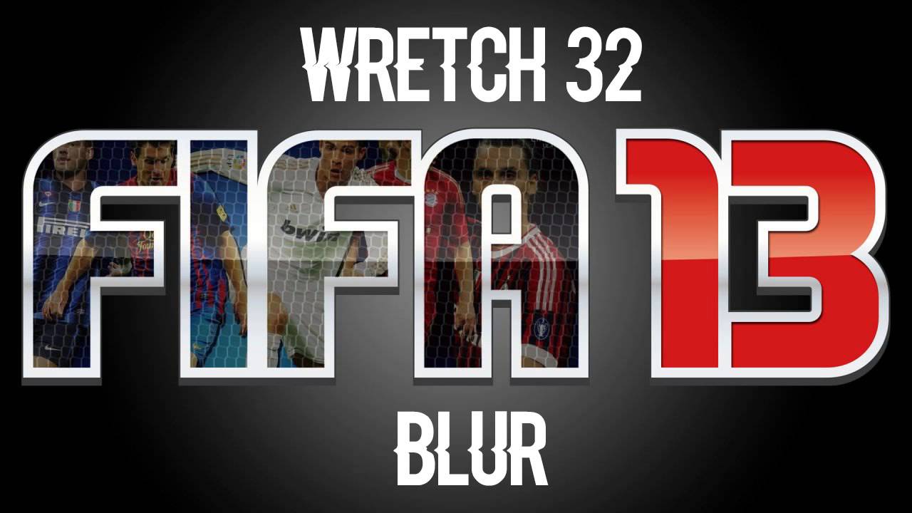 Wretch 32 - Blur (FIFA 13 Soundtrack) - YouTube Music