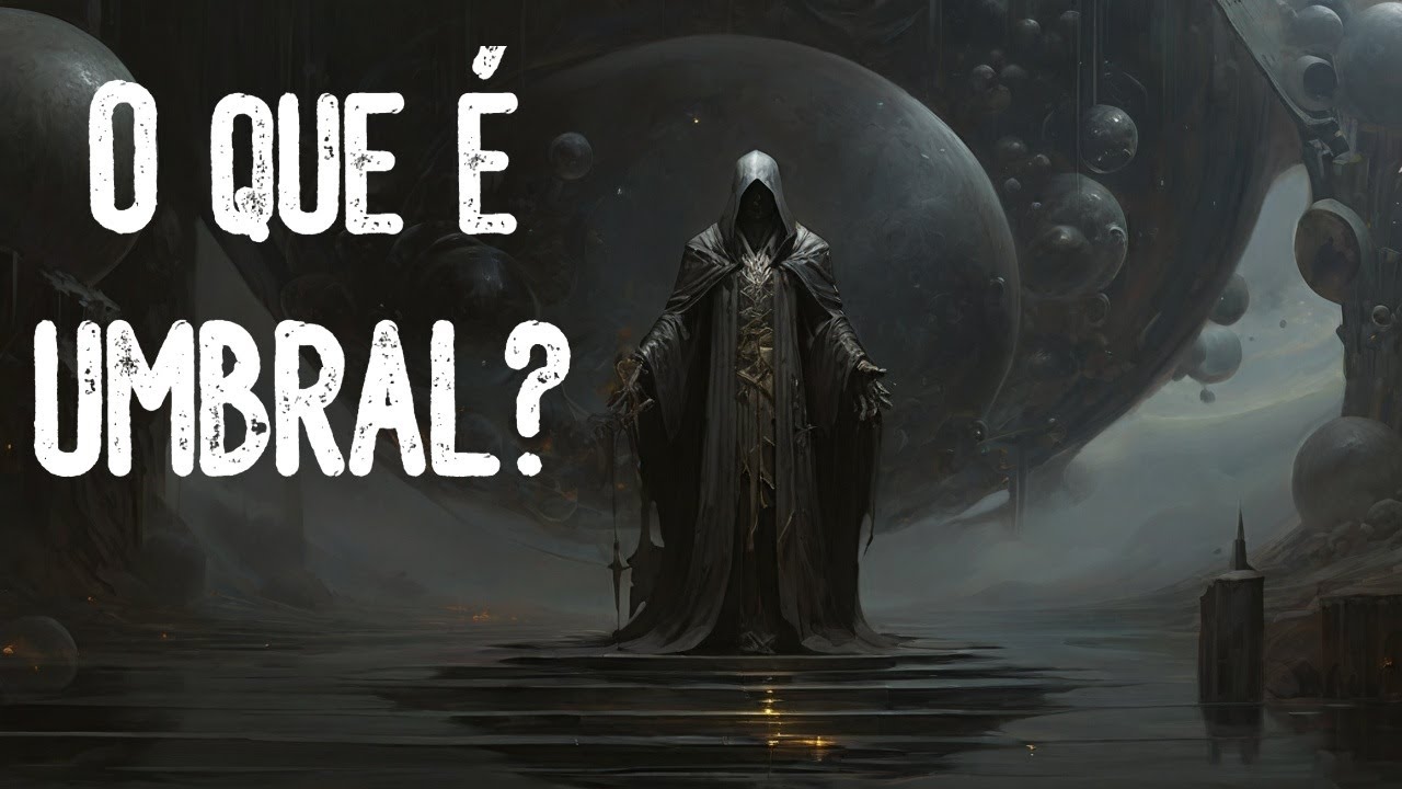 O que é Umbral? Desvendando o Umbral - Uma Jornada de Conhecimento e ...