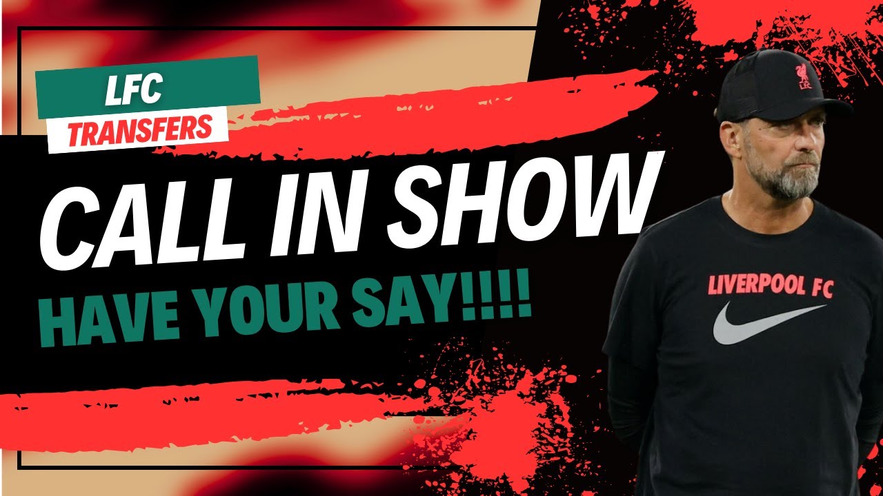 LFC Transfer Call In Show | LFC Daytrippers - YouTube