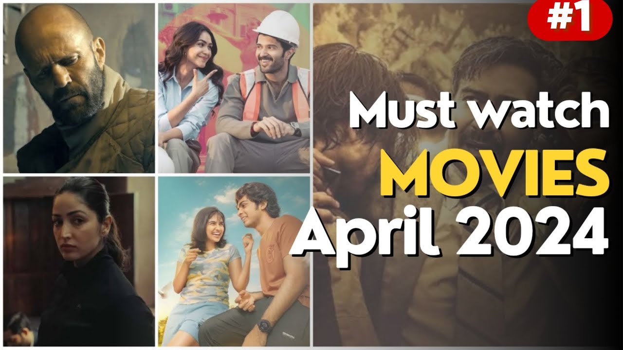 TOP 11 - Must-Watch Movies Released This Month - April 2024 on Ott ...