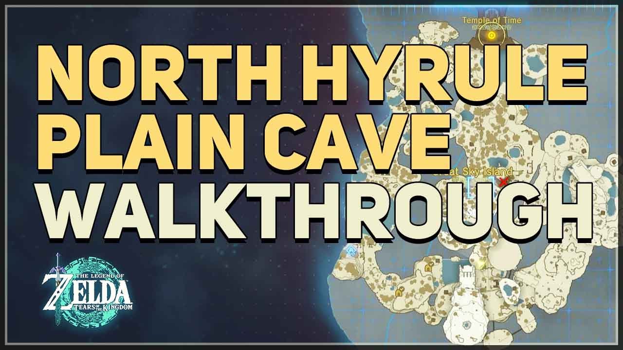 North Hyrule Plain Cave Walkthrough Legend of Zelda Tears of the ...