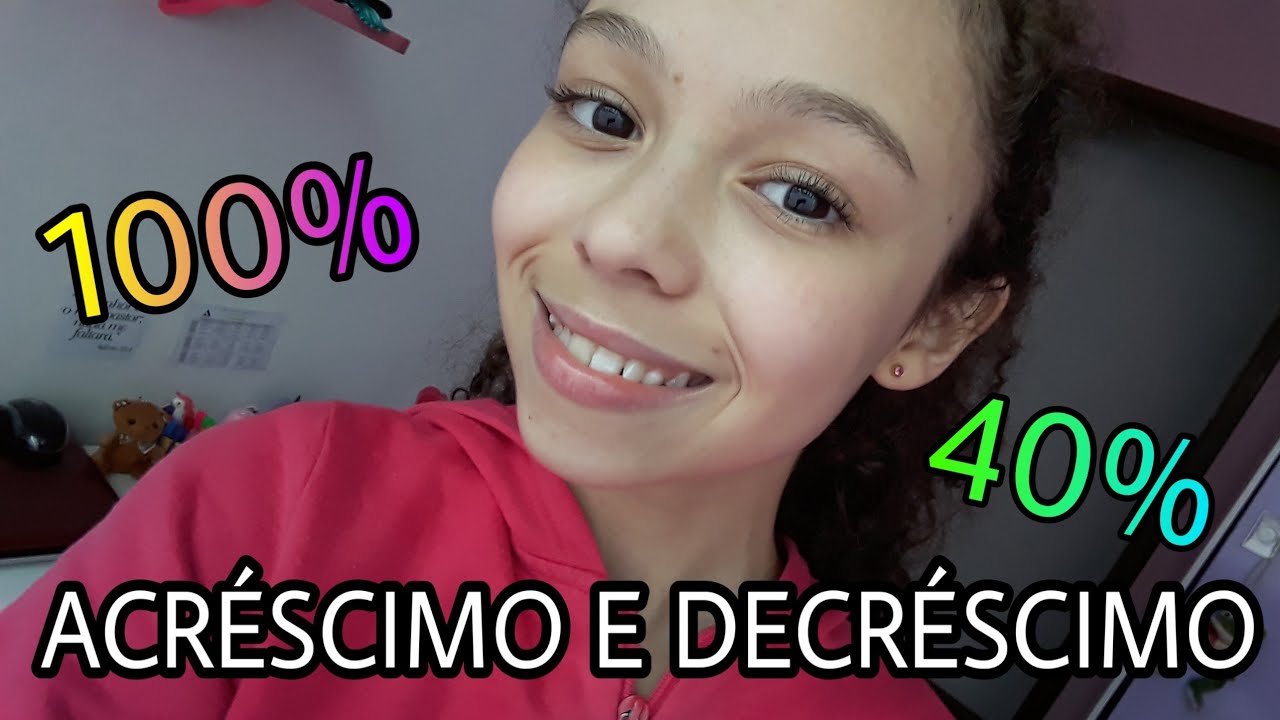 PORCENTAGEM: ACRÉSCIMO E DECRÉSCIMO - VÍDEO AULA - JUJU TORRES - YouTube