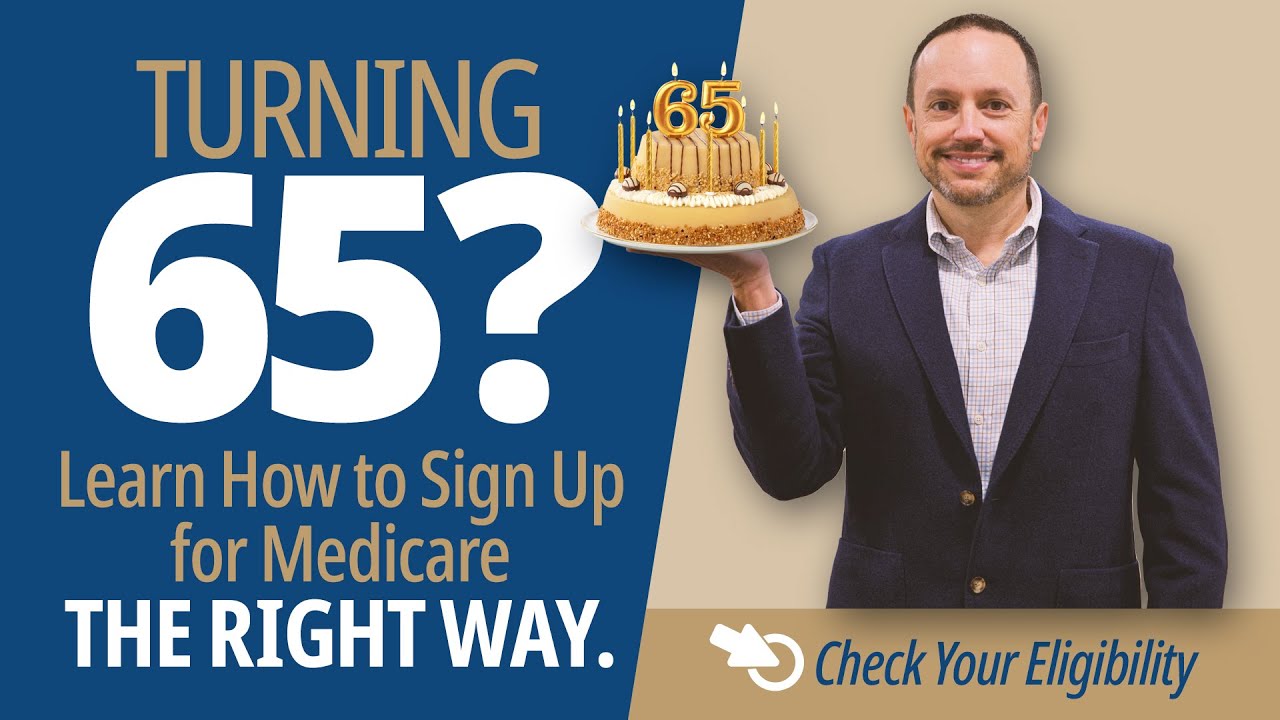 Turning 65? Learn about Enrolling in Medicare THE RIGHT WAY. - YouTube