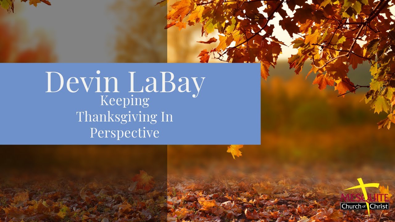 Devin LaBay: Keeping Thanksgiving In Perspective - YouTube