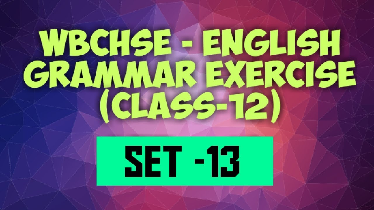 english-grammar-practice-set-for-class-12-wbchse-set-13-youtube