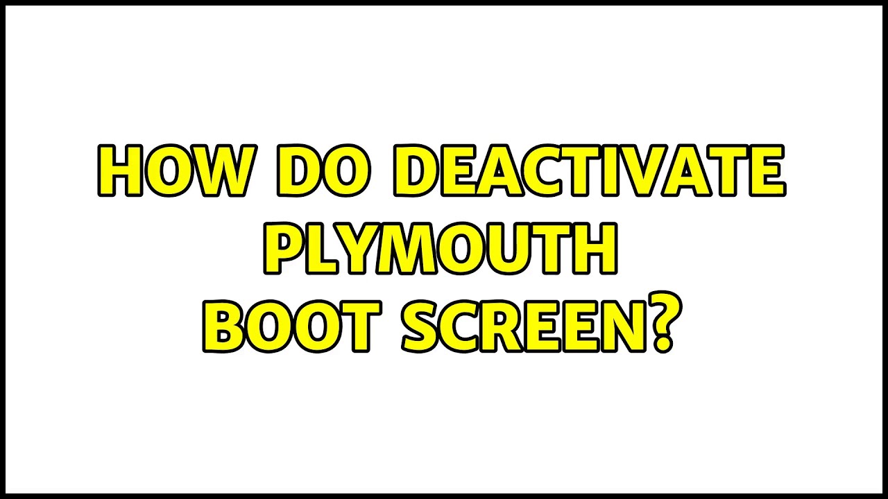 How do deactivate plymouth boot screen? - YouTube