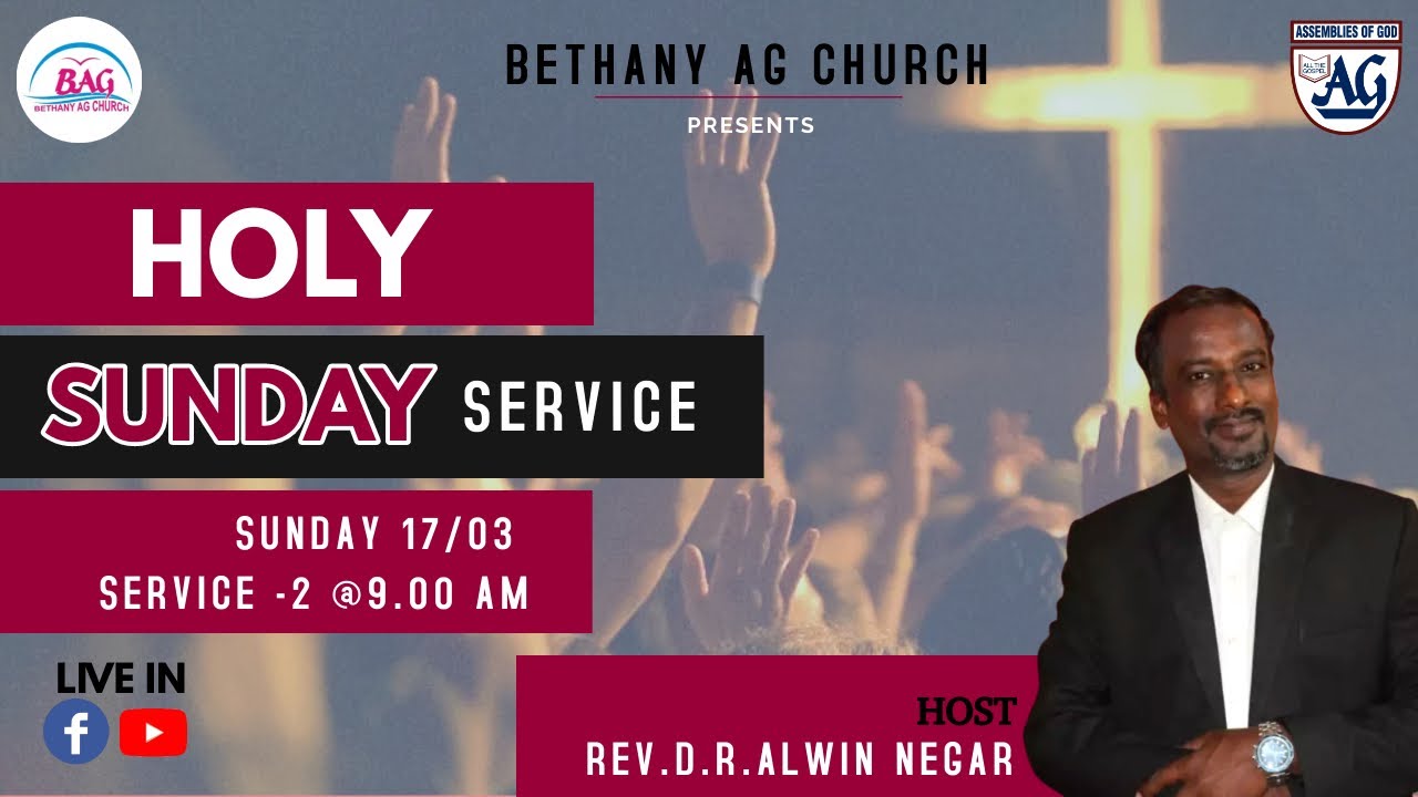 HOLY SUNDAY SERVICE | 17-03-2024 | BETHANY AG CHURCH @ 9:00 AM - YouTube