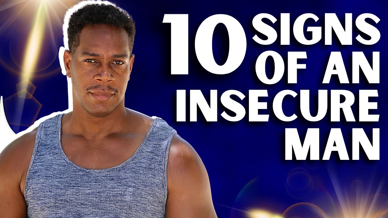 10 Signs of an Insecure Man - YouTube