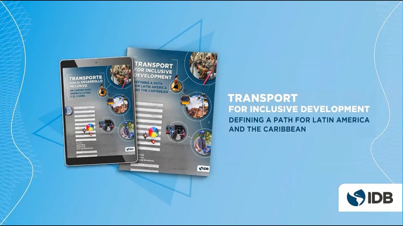 Transport for Inclusive Development: Defining a Path for Latin America ...