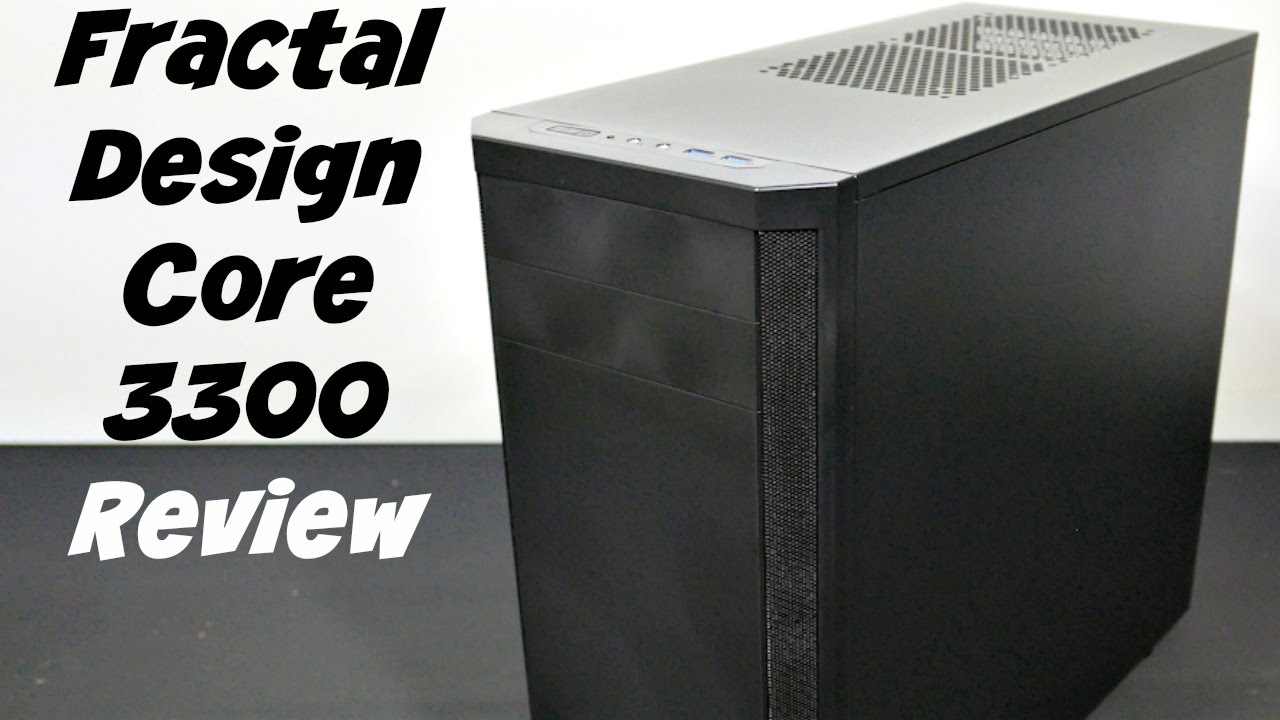 Fractal Design Core 3300 Computer Case Review - YouTube
