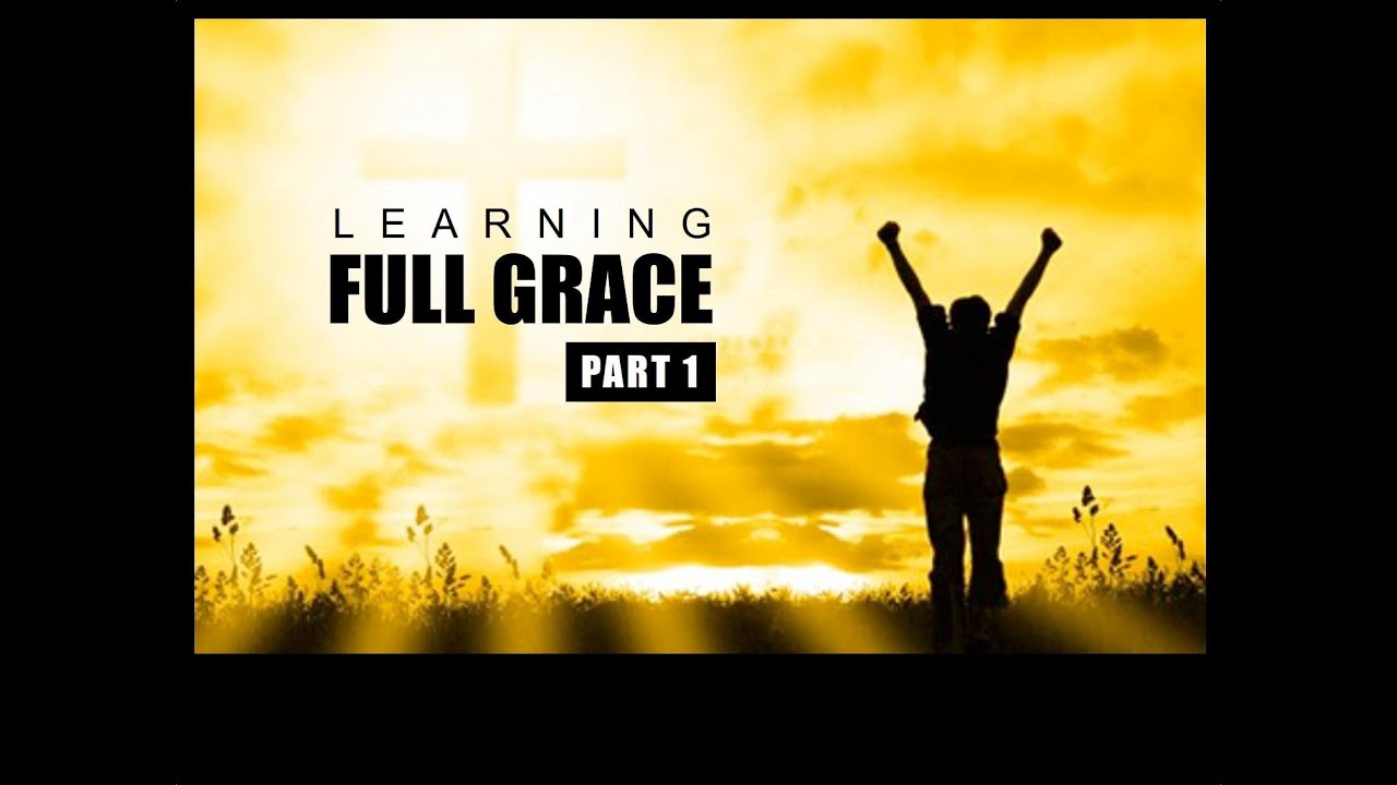 Learning Full Grace | Part 3 of 3 - YouTube