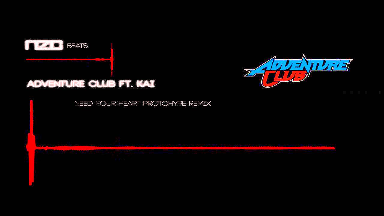 [Dubstep] Adventure Club Ft.Kai - Need Your Heart (Protohype Remix ...