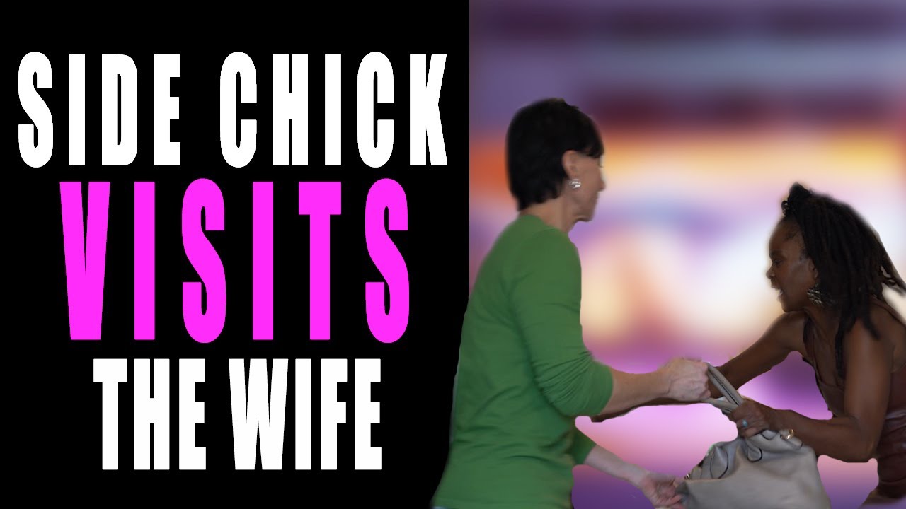 Side Chick Visits The Wife She Instantly Regrets It Youtube