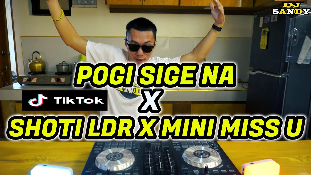 POGI SIGE NA X SHOTI LDR VS MINI MISS U (TikTok Cha-Cha Viral) | Dj ...