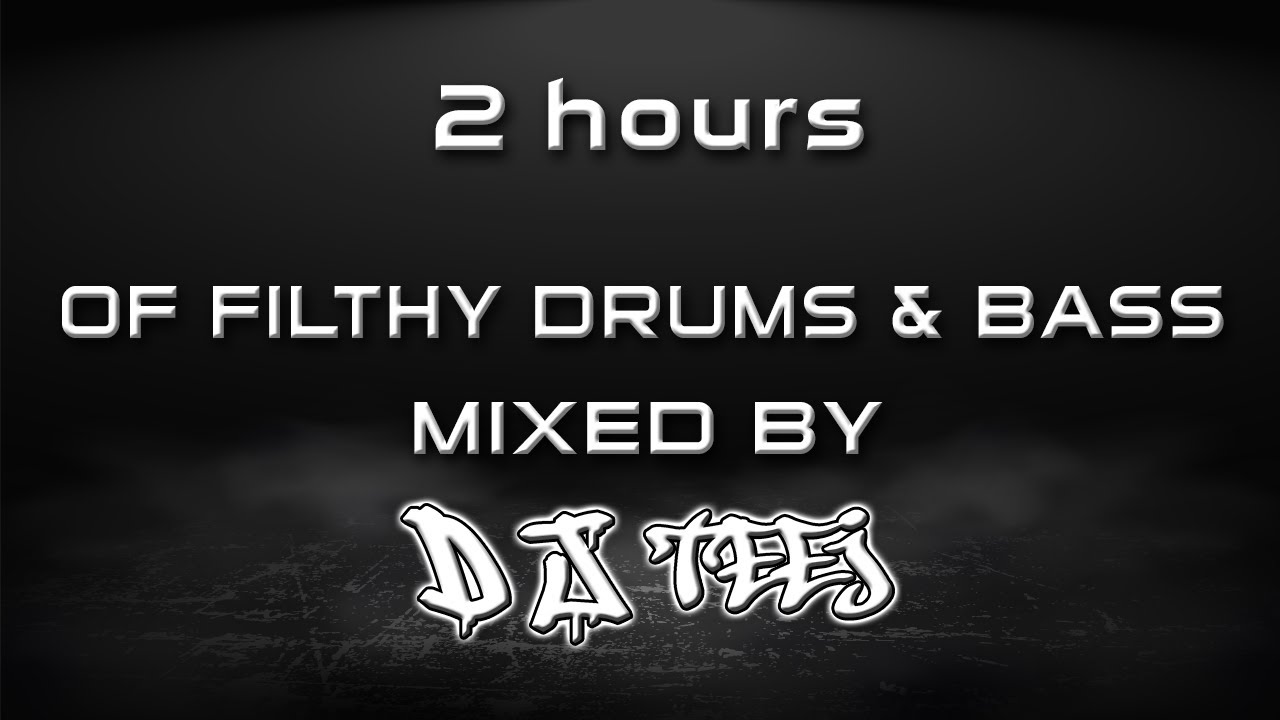 2 hours of dirty naughty filthy dnb mixed by DJ-TeeJ - YouTube