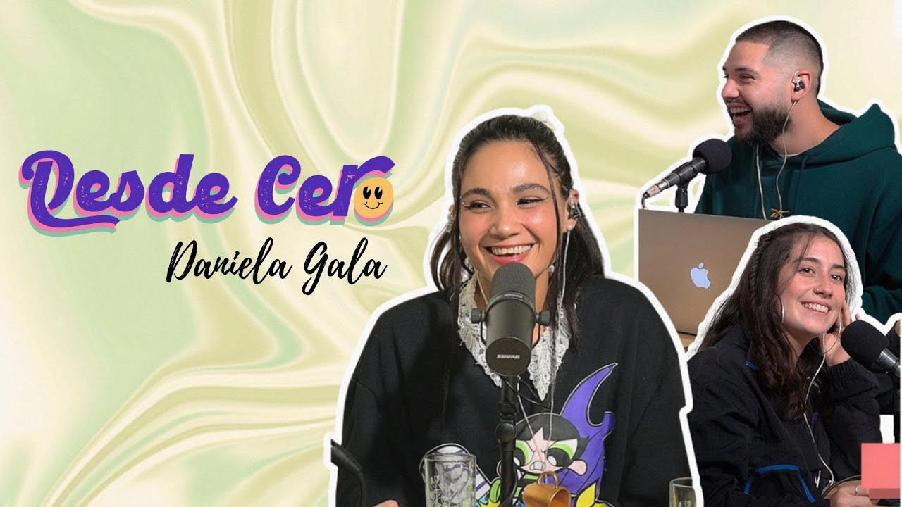 DESDE CERO, ft Daniela Gala - Ep 2 T02 - YouTube
