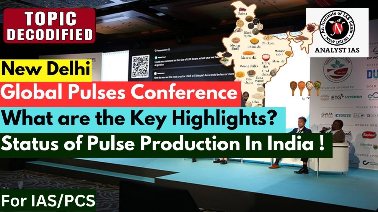 Global Pulses Conference 2024 | New Delhi | Topic Decodified | UPSC ...