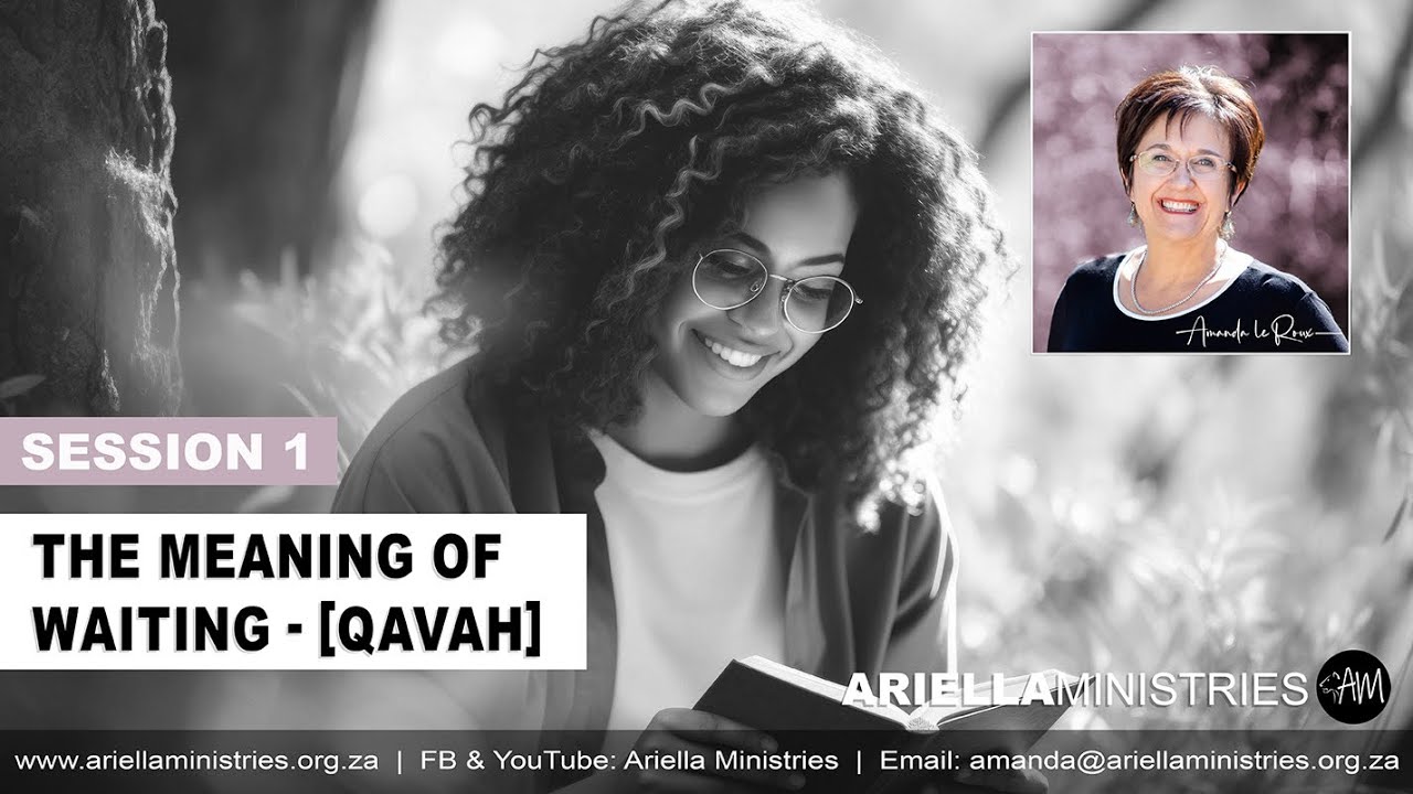 THE MEANING OF WAITING (QAVAH) SESSION 1 - AMANDA LE ROUX - YouTube