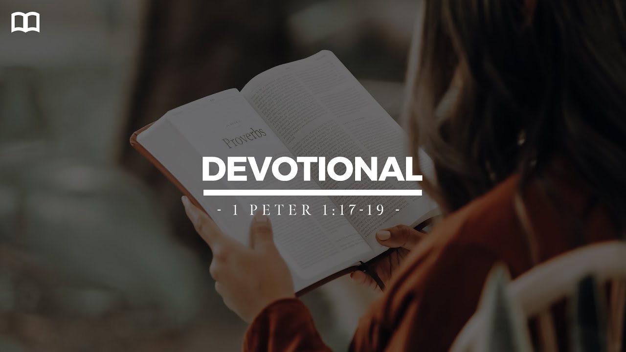 Devotional 1 Peter 1 17 19 YouTube devotional-1-peter-1-17-19-youtube
