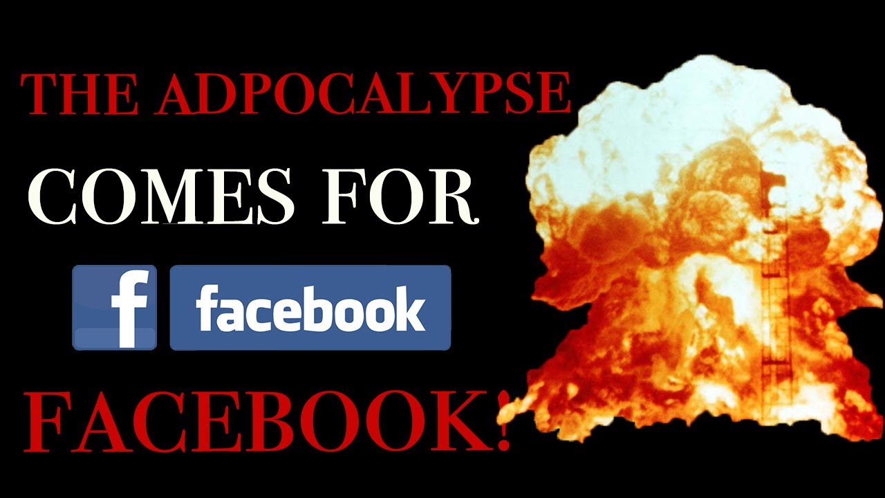 The Adpocalypse Comes for Facebook - YouTube