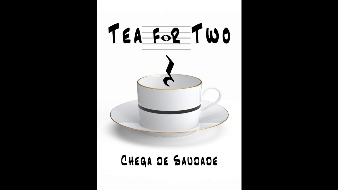 Chega de Saudade - Tea for Two - YouTube