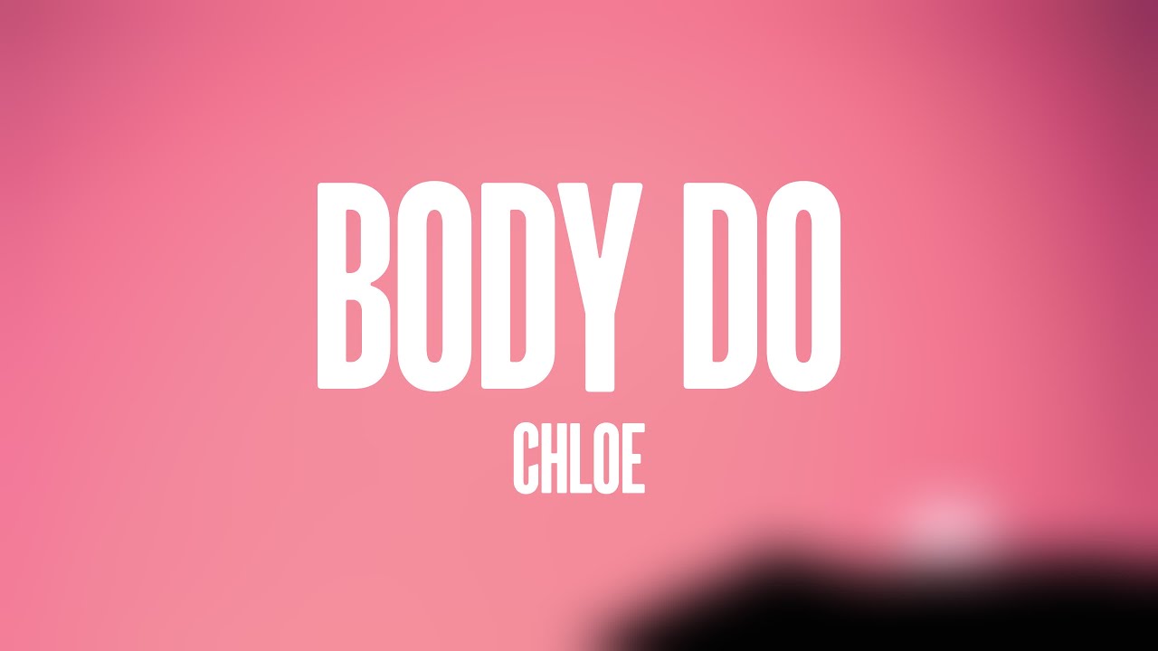 Body Do - Chloe (Lyrics) 🦗 - YouTube