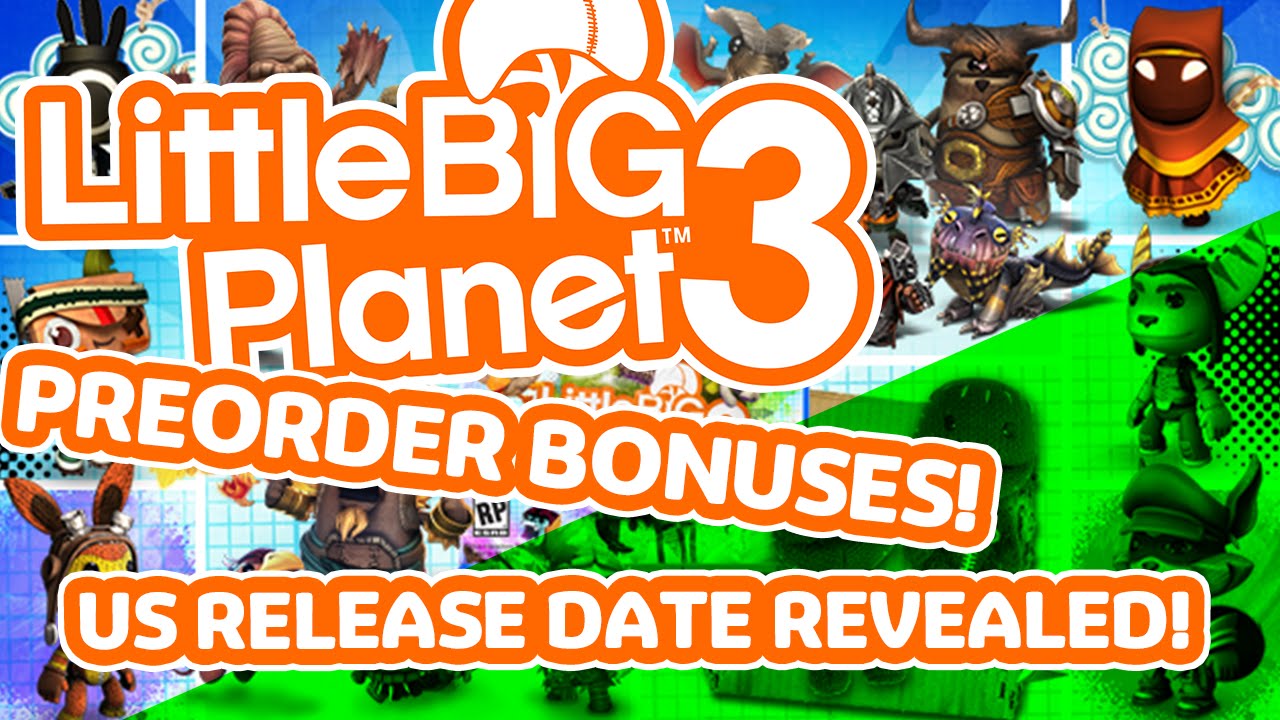 LittleBigPlanet 3 Preorder Bonuses and US Release Date Announced! - YouTube