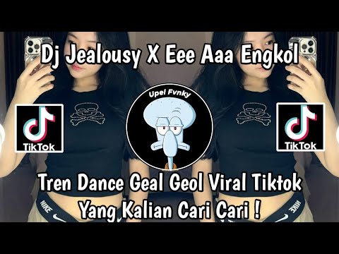 DJ JEALOUSY X EEE AAA ENGKOL • TREN DANCE GEAL GEOL VIRAL TIKTOK 2026 YANG KALIAN CARI DARI TIKTOK