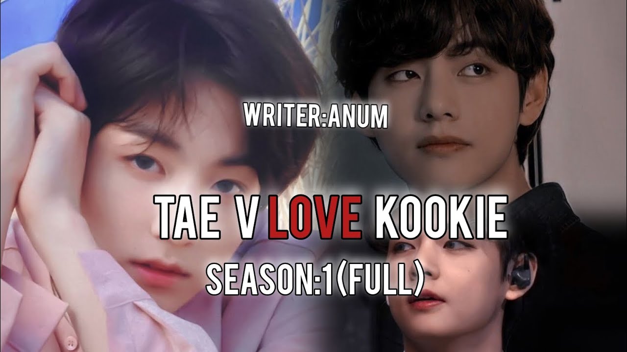 tae v love kookie || taekook ff|| season:01 ( Full) - YouTube