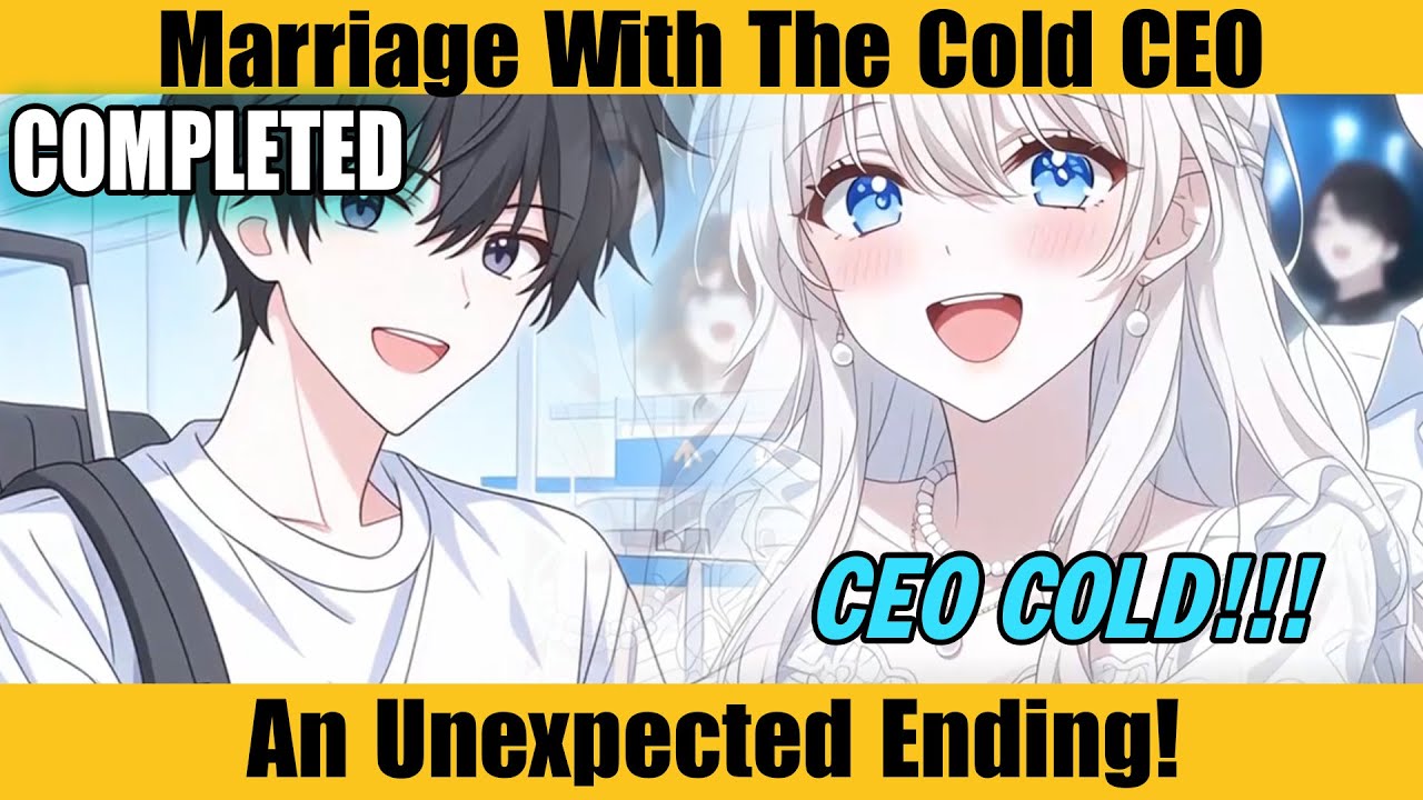 COMPLETED |Marriage With The Cold CEO - An Unexpected Ending! - YouTube