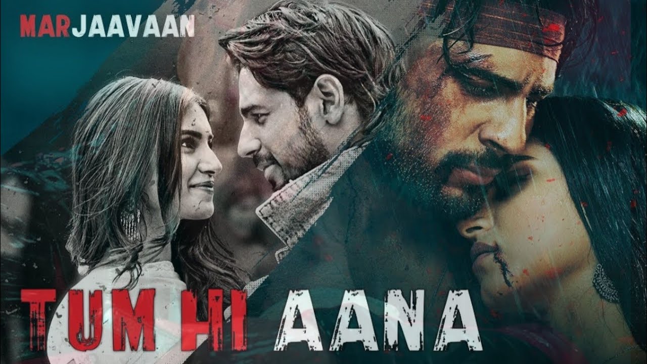 Tum Hi Aana | Full Song | Marjaavan | Lyrics | Best of Sad Song ...
