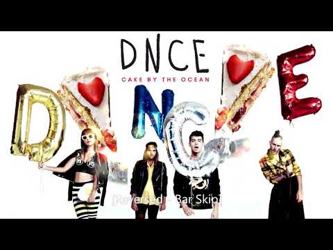Cake By The Ocean - DNCE [Reversed -Bar Skip]